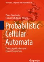 Probabilistic Cellular Automata: Theory, Applications and Future Perspectives | SpringerLink