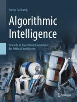 Algorithmic Intelligence: Towards an Algorithmic Foundation for Artificial Intelligence ...
