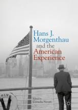 Hans J. Morgenthau and the American Experience | Springer Nature Link ...