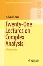 Twenty-One Lectures on Complex Analysis: A First Course | SpringerLink