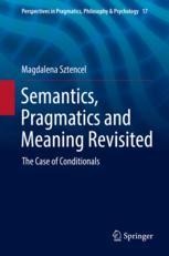 Semantics, Pragmatics and Meaning Revisited: The Case of Conditionals ...