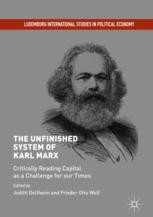 The Unfinished System of Karl Marx: Critically Reading Capital as a ...