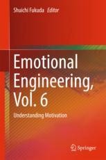 Emotional Engineering, Vol. 6: Understanding Motivation | SpringerLink