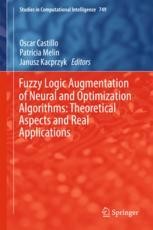 Fuzzy Logic Augmentation of Neural and Optimization Algorithms: Theoretical Aspects and Real ...