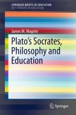 Plato’s Socrates, Philosophy and Education | SpringerLink