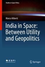 India in Space: Between Utility and Geopolitics | SpringerLink