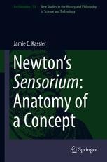 Newton’s Sensorium: Anatomy of a Concept | SpringerLink