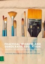 Practical Wisdom and Democratic Education: Phronesis, Art and Non ...