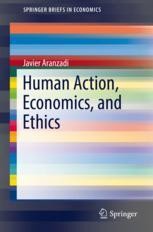 Human Action, Economics, and Ethics | Springer Nature Link (formerly ...