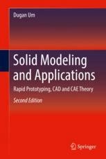 Solid Modeling and Applications: Rapid Prototyping, CAD and CAE Theory ...