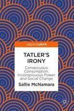 Tatler's Irony: Conspicuous Consumption, Inconspicuous Power and Social ...