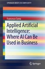 Applied Artificial Intelligence: Where AI Can Be Used In Business ...