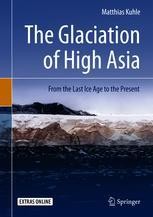 The Glaciation of High Asia: From the Last Ice Age to the Present ...