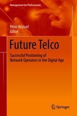 Future Telco: Successful Positioning of Network Operators in the ...