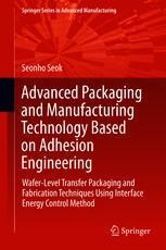 Advanced Packaging and Manufacturing Technology Based on Adhesion ...