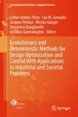 Evolutionary and Deterministic Methods for Design Optimization and Control With Applications to ...
