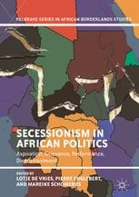 Secessionism in African Politics: Aspiration, Grievance, Performance ...
