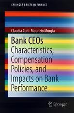 Bank CEOs: Characteristics, Compensation Policies, and Impacts on Bank ...