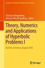 Theory, Numerics and Applications of Hyperbolic Problems I: Aachen, Germany, August 2016 ...