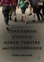 Considering Ethics in Dance, Theatre and Performance | Springer Nature ...