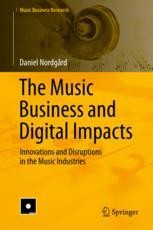 The Music Business and Digital Impacts: Innovations and Disruptions in ...