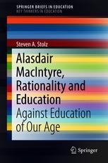 Alasdair MacIntyre, Rationality and Education: Against Education of Our ...