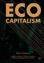 Eco-Capitalism: Carbon Money, Climate Finance, and Sustainable ...