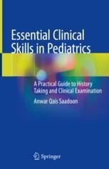 Essential Clinical Skills in Pediatrics: A Practical Guide to History ...