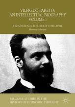 Vilfredo Pareto: An Intellectual Biography Volume I: From Science to ...