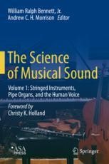 The Science of Musical Sound: Volume 1: Stringed Instruments, Pipe ...