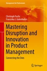 Mastering Disruption and Innovation in Product Management: Connecting ...