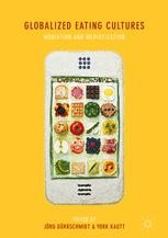 Globalized Eating Cultures: Mediation and Mediatization | SpringerLink