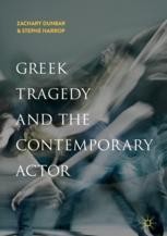 Greek Tragedy and the Contemporary Actor | SpringerLink