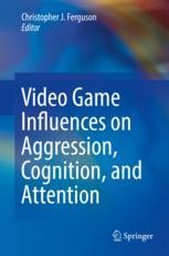Video Game Influences on Aggression, Cognition, and Attention ...