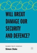 Will Brexit Damage our Security and Defence?: The Impact on the UK and ...