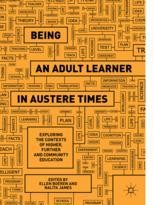 Being an Adult Learner in Austere Times: Exploring the Contexts of ...