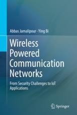 Wireless Powered Communication Networks: From Security Challenges to ...