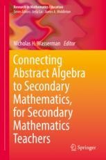 Connecting Abstract Algebra to Secondary Mathematics, for Secondary ...