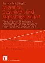 Migration, Geschlecht und Staatsbürgerschaft: Perspektiven für eine anti-rassistische und ...