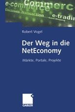 Der Weg in die NetEconomy: Märkte, Portale, Projekte | SpringerLink