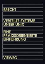Verteilte Systeme unter UNIX: Eine praxisorientierte Einführung ...