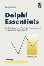 Delphi Essentials: 5 × Grundlagen und Praxis der Programmierung mit ...