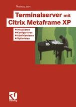 Terminalserver mit Citrix Metaframe XP: Installieren — Konfigurieren — Administrieren ...