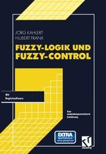 Fuzzy-Logik und Fuzzy-Control: Eine anwendungsorientierte Einführung ...