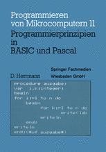 Programmierprinzipien in BASIC und Pascal: Mit 12 BASIC- und 13 Pascal ...