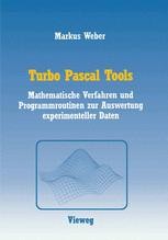 Turbo Pascal Tools: Mathematische Verfahren und Programmroutinen zur ...