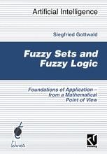 Fuzzy Sets and Fuzzy Logic: The Foundations of Application — from a Mathematical Point of View ...