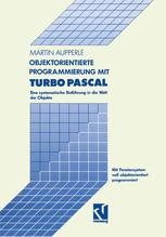 Objektorientierte Programmierung mit Turbo Pascal: Eine systematische ...