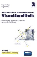 Objektorientierte Programmierung mit VisualSmalltalk: Grundlagen ...