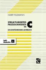 Strukturiert es Programmieren in C: Ein einführendes Lehrbuch mit Diskette | SpringerLink
